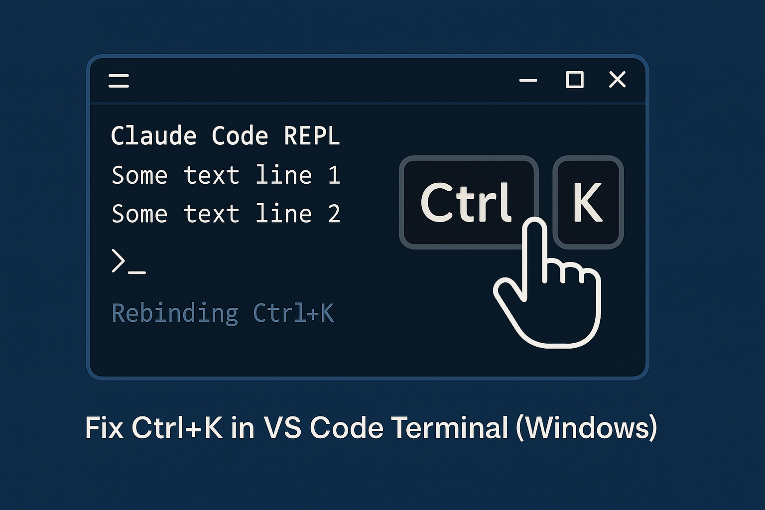 How I Got Ctrl+K to Work in VS Code on Windows in the Claude Code REPL - Daniel's Journal